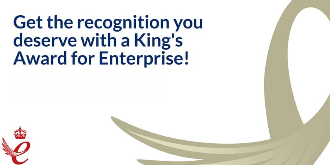 Recognising Excellence | Unlock the benefits The King’s Awards for ...